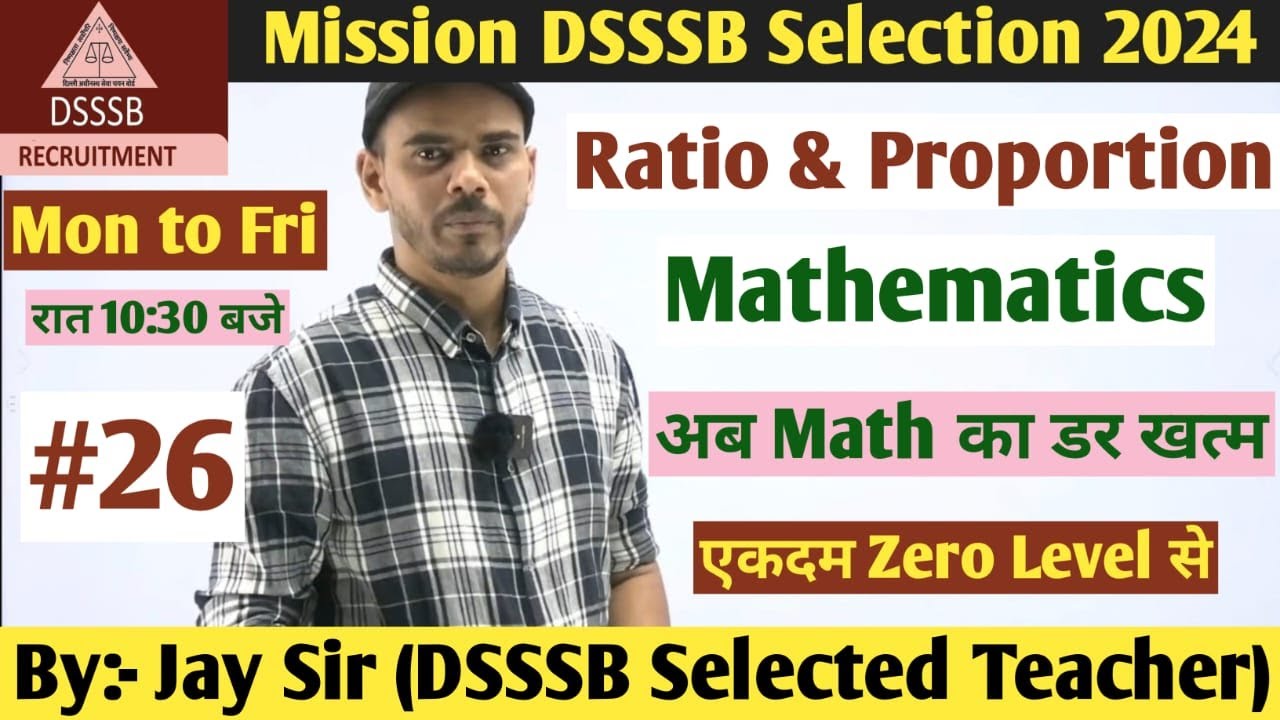 Class-26 | Ratio & Proportion | Mathematics | DSSSB Mathematics by Jay Sir #mathematics #dsssb ...