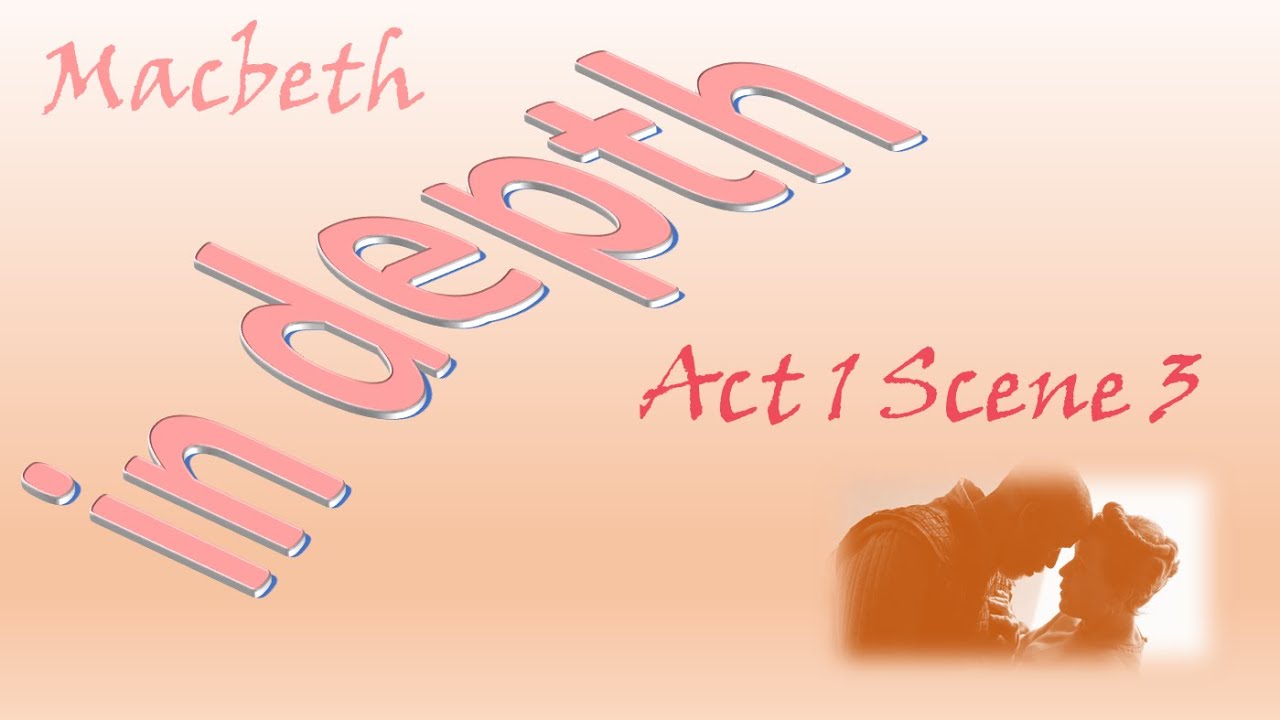 Macbeth Act 1 Scene 3 in focus - YouTube