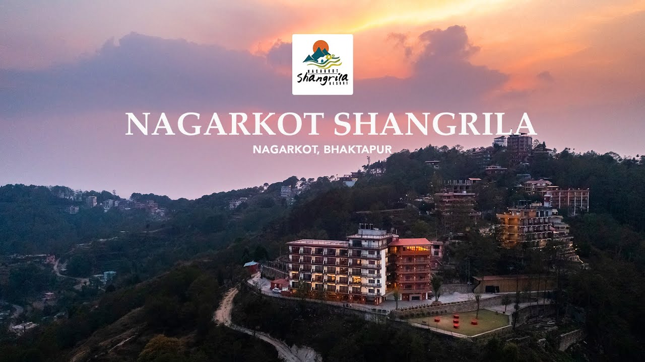 Nagarkot Shangrila Resort | Official Video | Nagarkot, Bhaktapur - YouTube