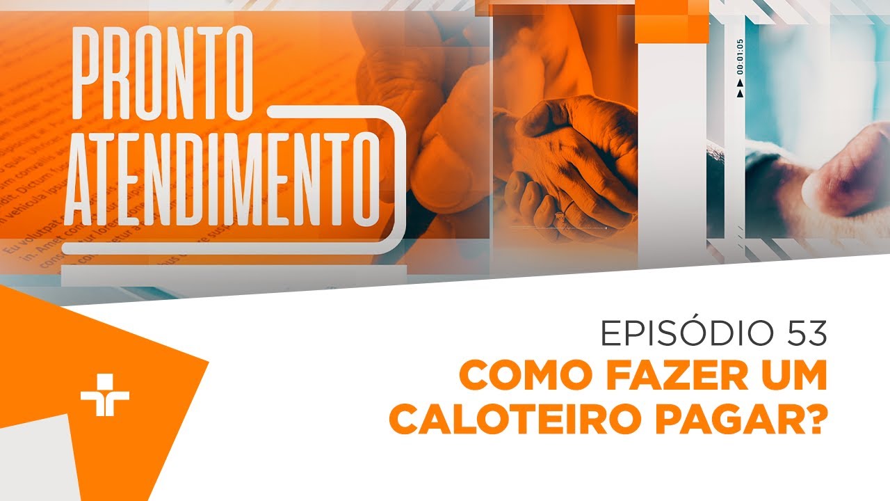 Como fazer um caloteiro pagar? | Pronto Atendimento - YouTube