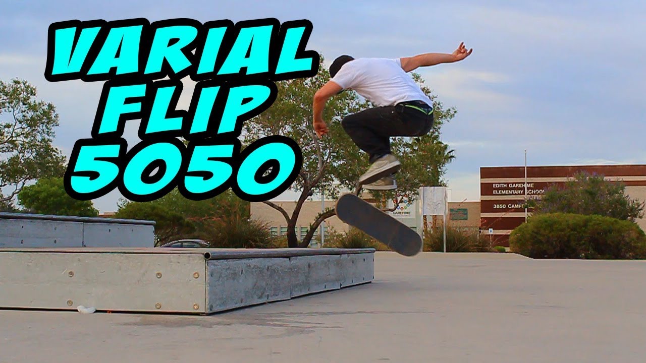 Varial Flip to 50-50 (Life Is Good!) - YouTube