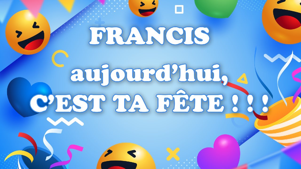 Bonne fête Francis ! (04 octobre) , une journée remplie de bonheur ! 🎂 ...