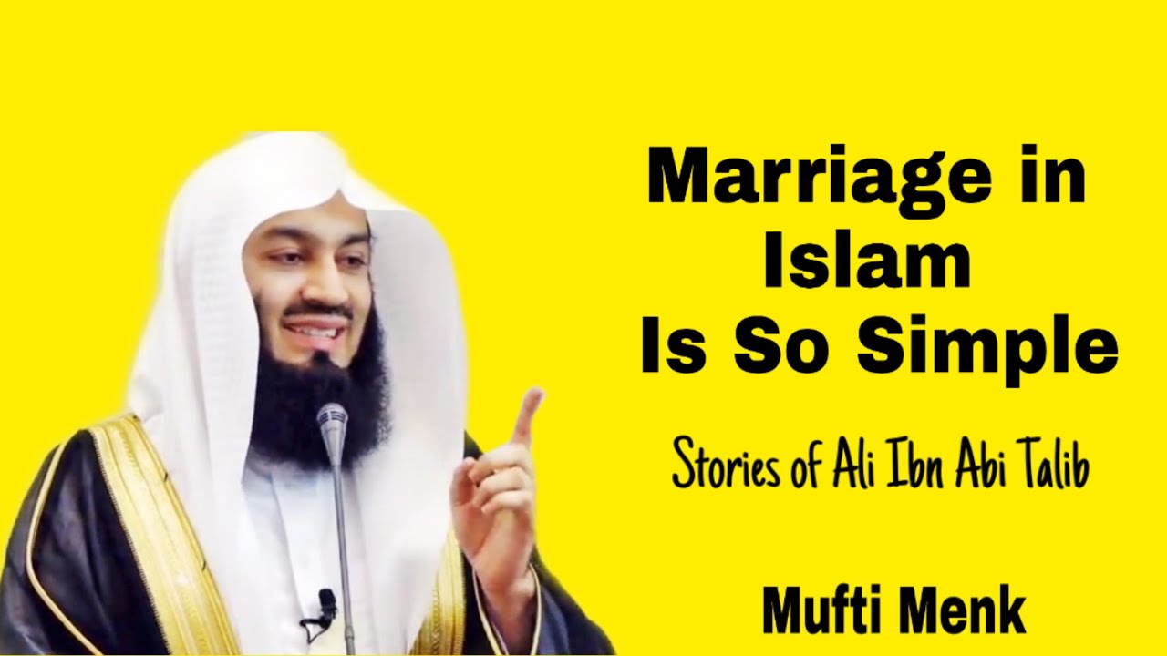 Mufti Menk - Marriage in Islam is so simple (Ali Abi-Talib RA) - YouTube