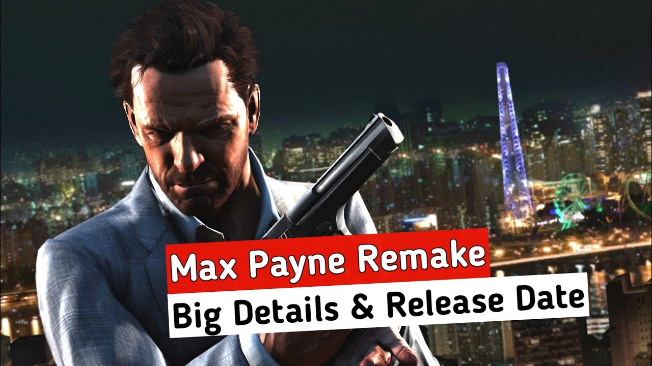 Max Payne Remake Release Date And Details | Hindi - YouTube