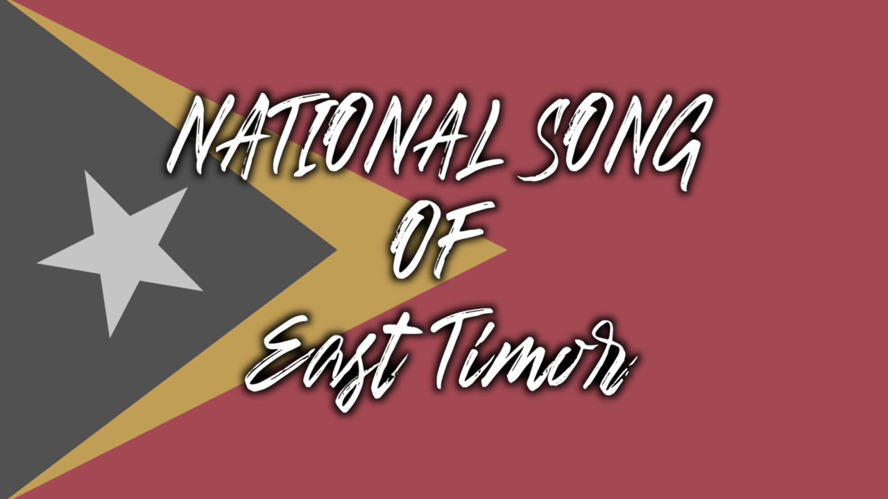 NATIONAL ANTHEM SONG OF EAST TIMOR / Pátria （Latest） - YouTube