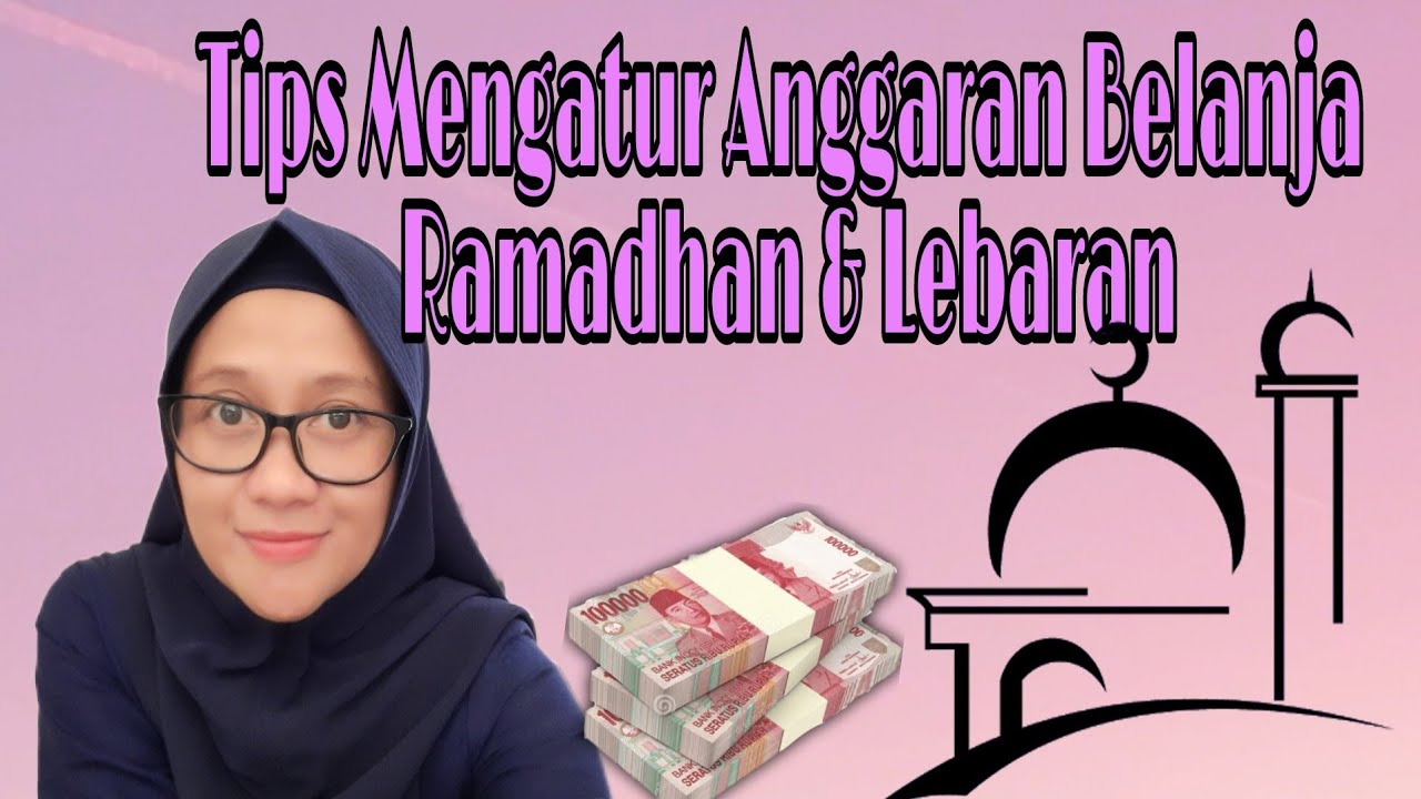 Tips Mengatur Anggaran Bulan Ramadhan Dan Lebaran Agar tidak Kebablasan ...