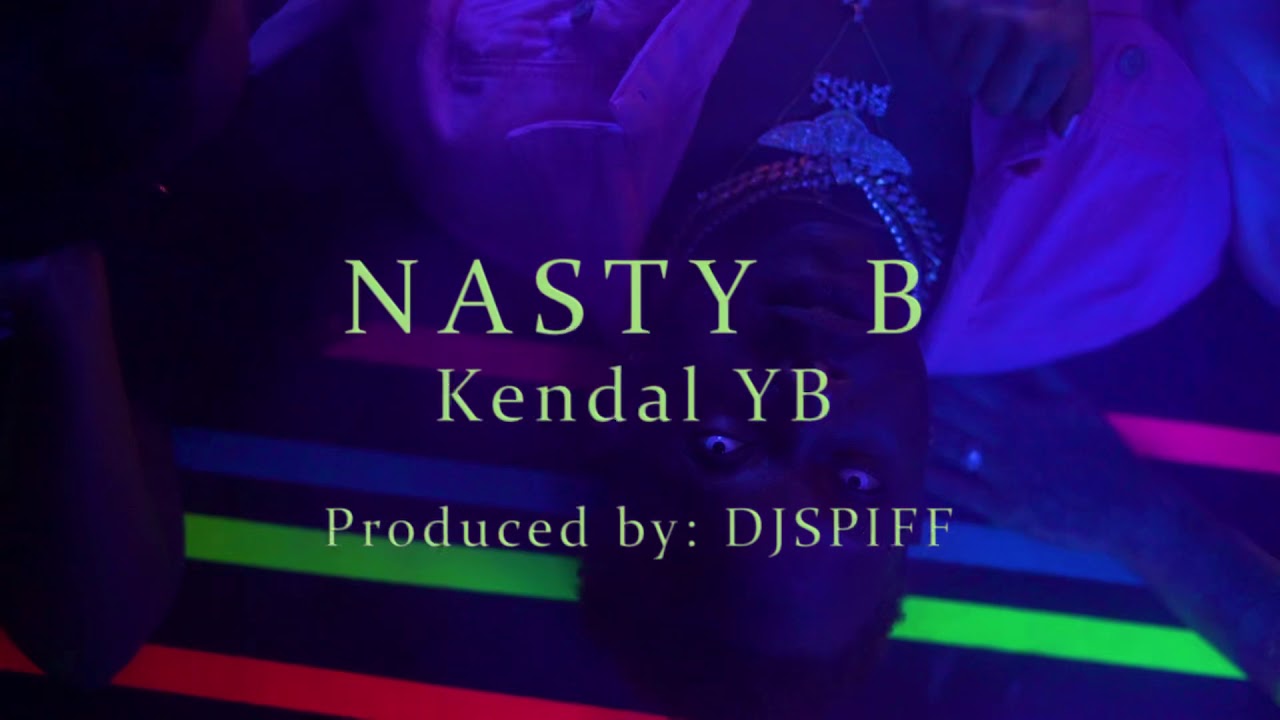 KendalYB - Nasty B - YouTube