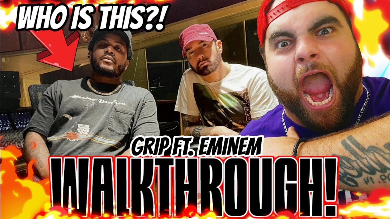 WHO IS GRIP?! | RAPPER REACTS to GRIP - Walkthrough! feat. Eminem ...