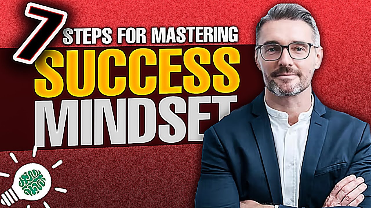 Building A Success Mindset:7 Steps To Transform Your Life & Achieve ...