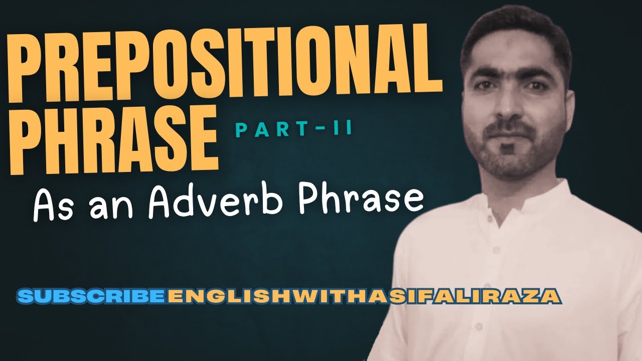 Prepositional Phrase As Adverb Phrase || Types of Phrases || Basic English Grammar - YouTube