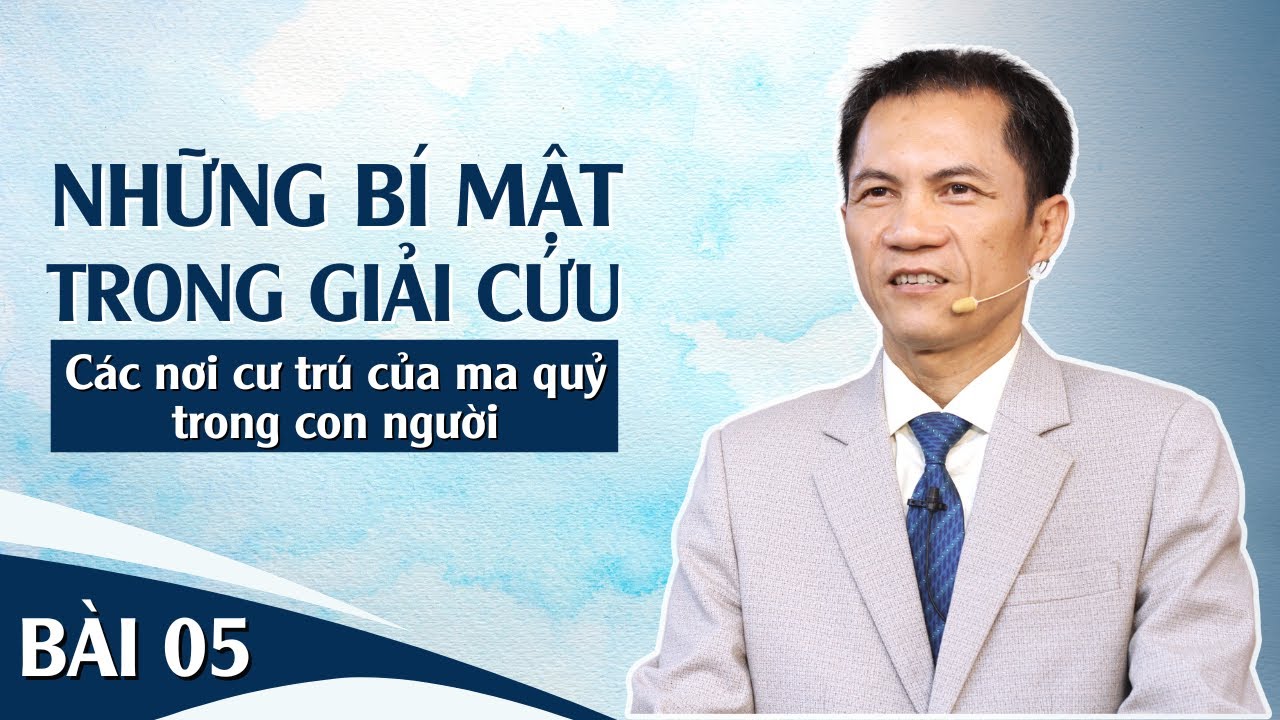 BÀI 05 (PHẦN 2): CÁC NƠI CƯ TRÚ CỦA MA QUỶ TRONG CON NGƯỜI | 26-02-2025 ...