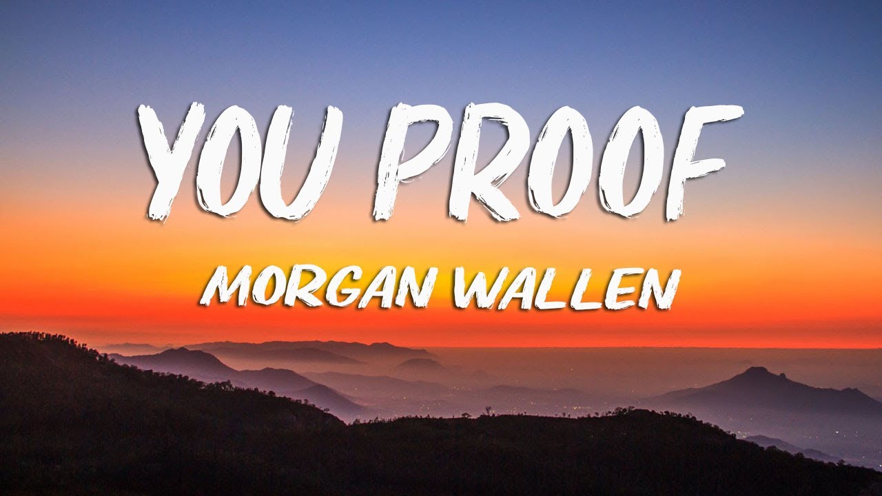 Morgan Wallen - You Proof (Lyrics) - YouTube Music