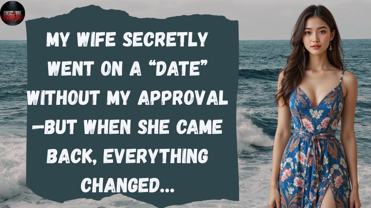 My Wife Secretly Went on a “Date” Without My Approval—But When She Came Back, Everything Changed ...