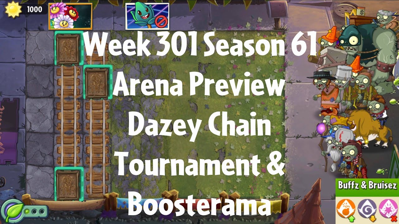 PvZ2 Arena Preview - Week 301 Season 61 - Dazey Chain Tournament ...