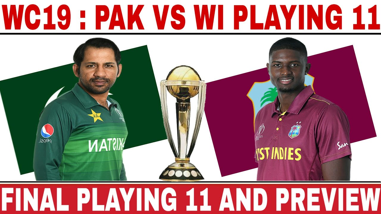 ICC WORLD CUP 2019 2ND MATCH : PAKISTAN VS WEST INDIES PLAYING 11 AND ...