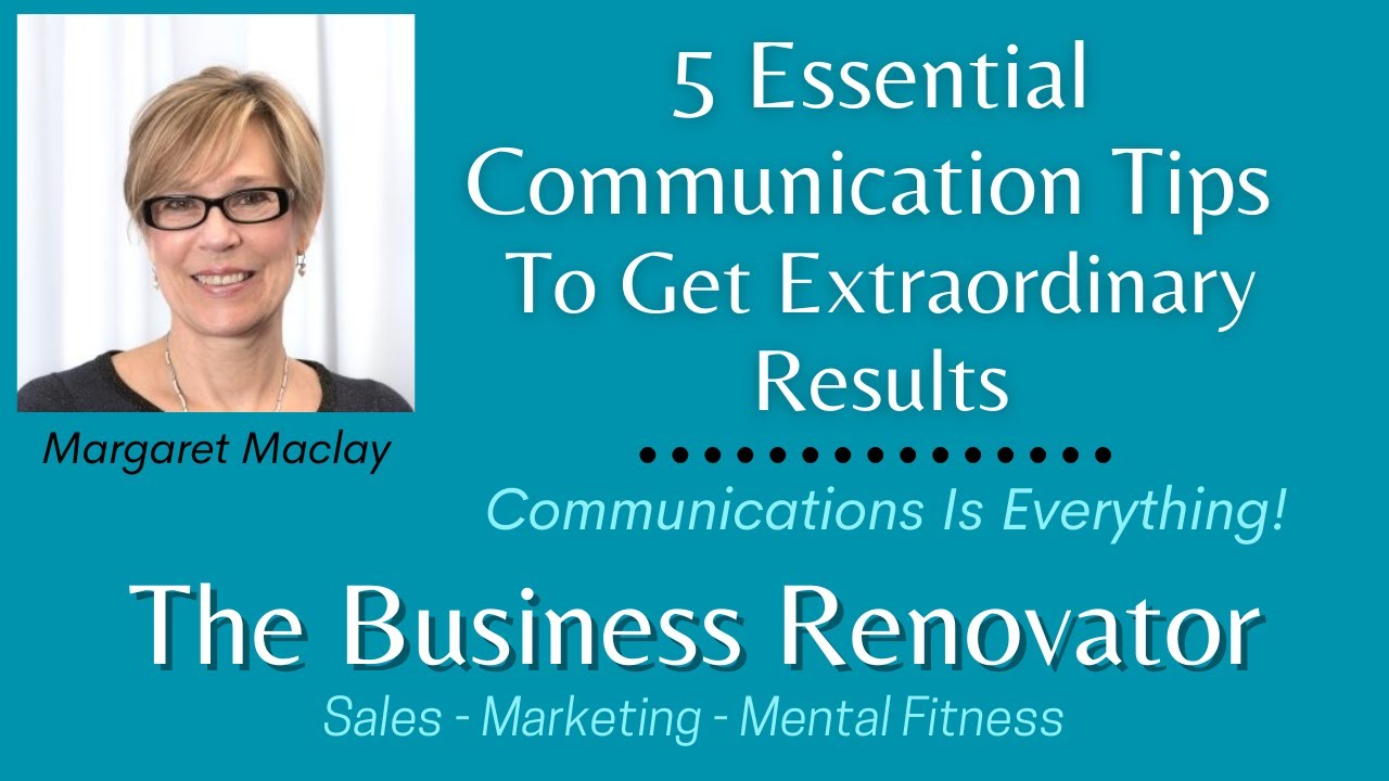 5 Essential Communication Tips To Get Extraordinary Results ...
