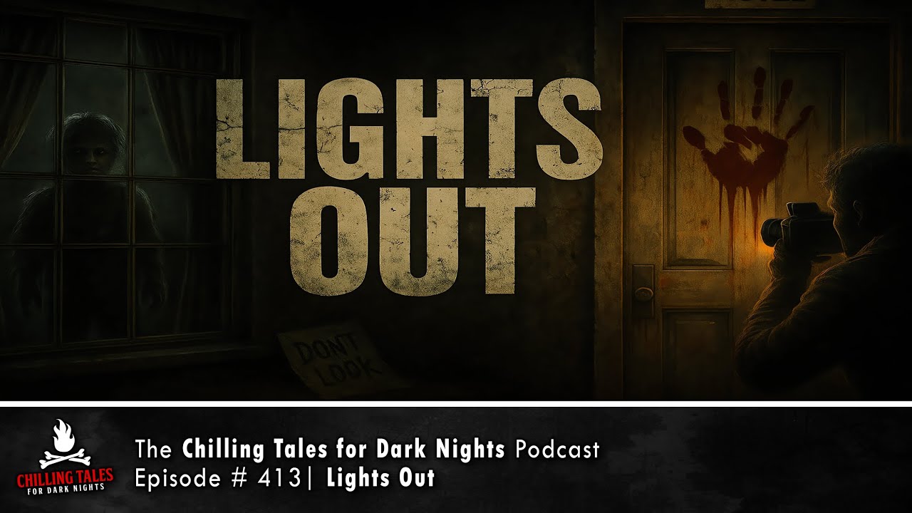 "Lights Out" Ep 413 💀 Chilling Tales for Dark Nights Podcast (Horror ...