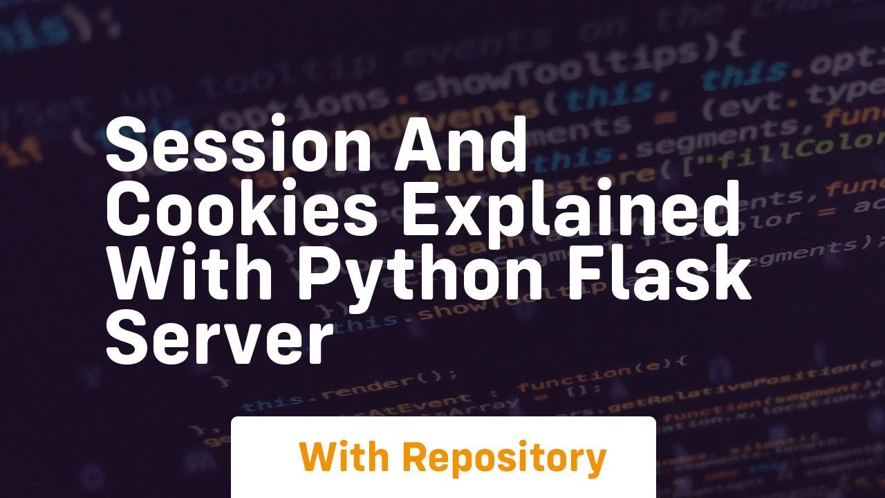 Session And Cookies Explained With Python Flask Server Youtube