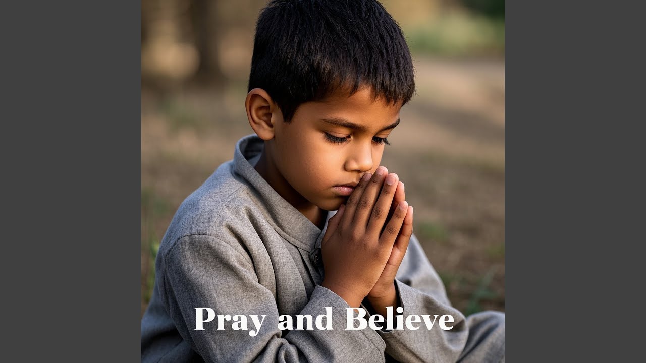 Pray and Believe - YouTube