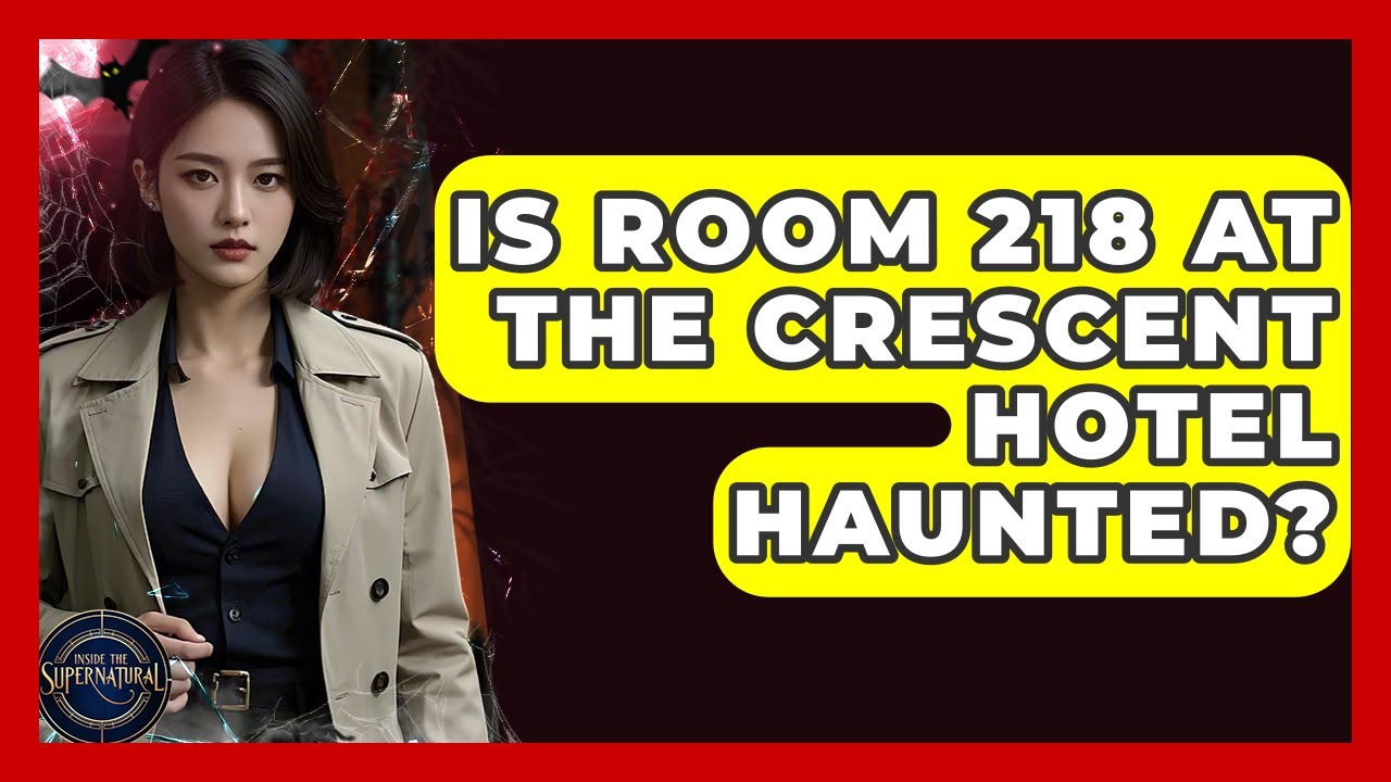Is Room 218 At The Crescent Hotel Haunted? - Inside the Supernatural ...