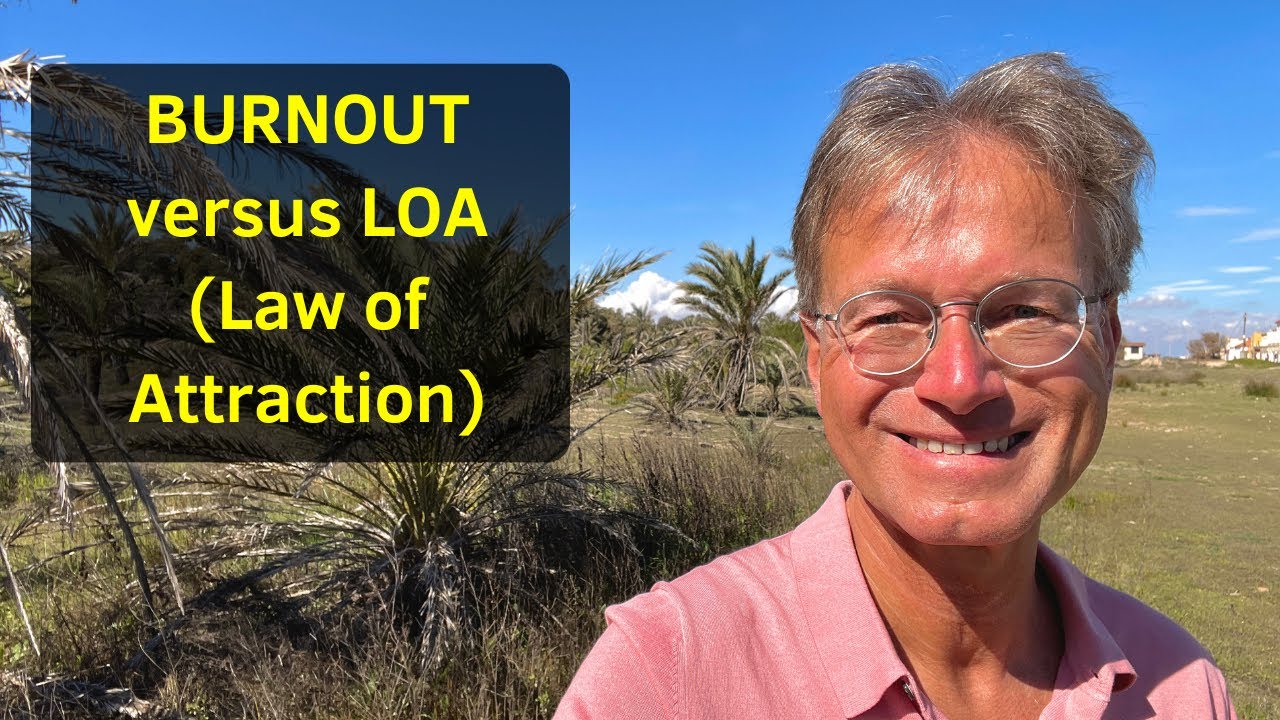 Burnout versus LOA (Law of Attraction) - YouTube