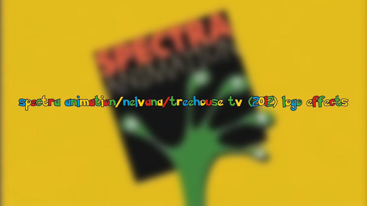 spectra animation/nelvana/treehouse tv (2012) logo effects - YouTube