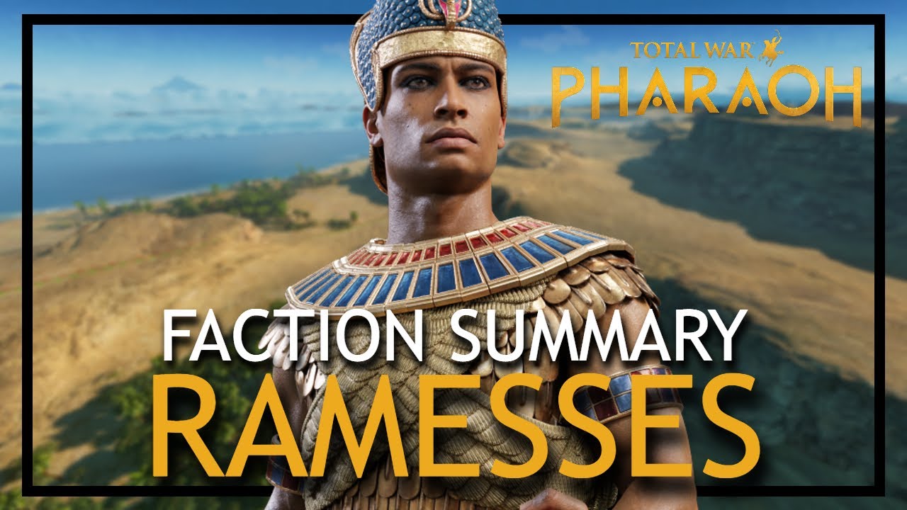 Ramesses Faction Summary in Total War: Pharaoh - YouTube