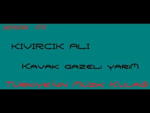 Kıvırcık ali kavak gazeli yarim kesilmiş hali