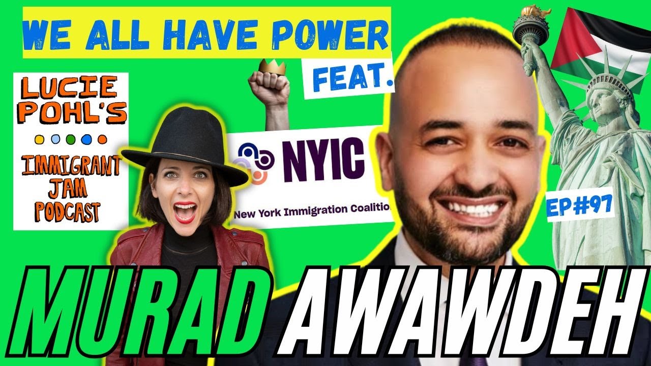 We All Have Power feat. NY Immigration Coalition President Murad ...