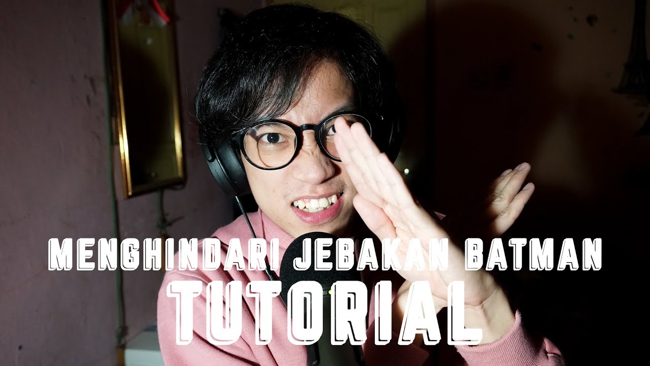 MENGHINDARI JEBAKAN BATMAN TUTORIAL - YouTube