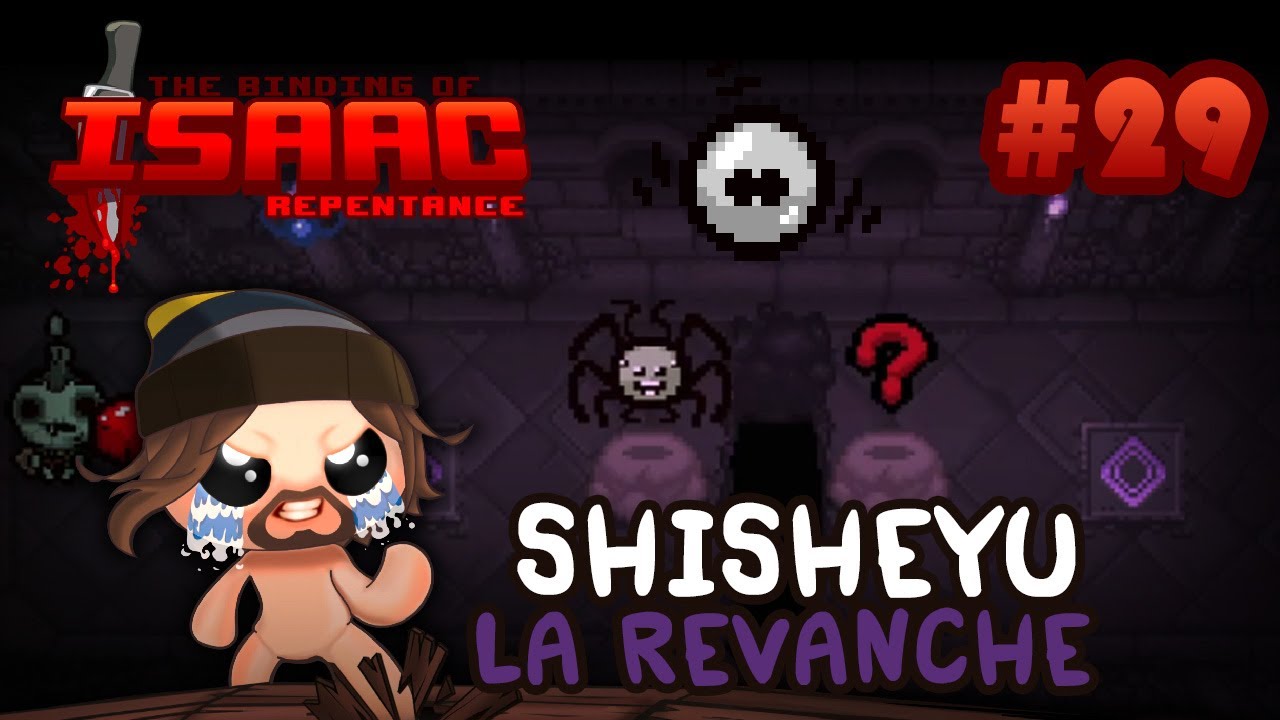 Shisheyu la Revanche - Isaac Repentance No Reset #29 - YouTube