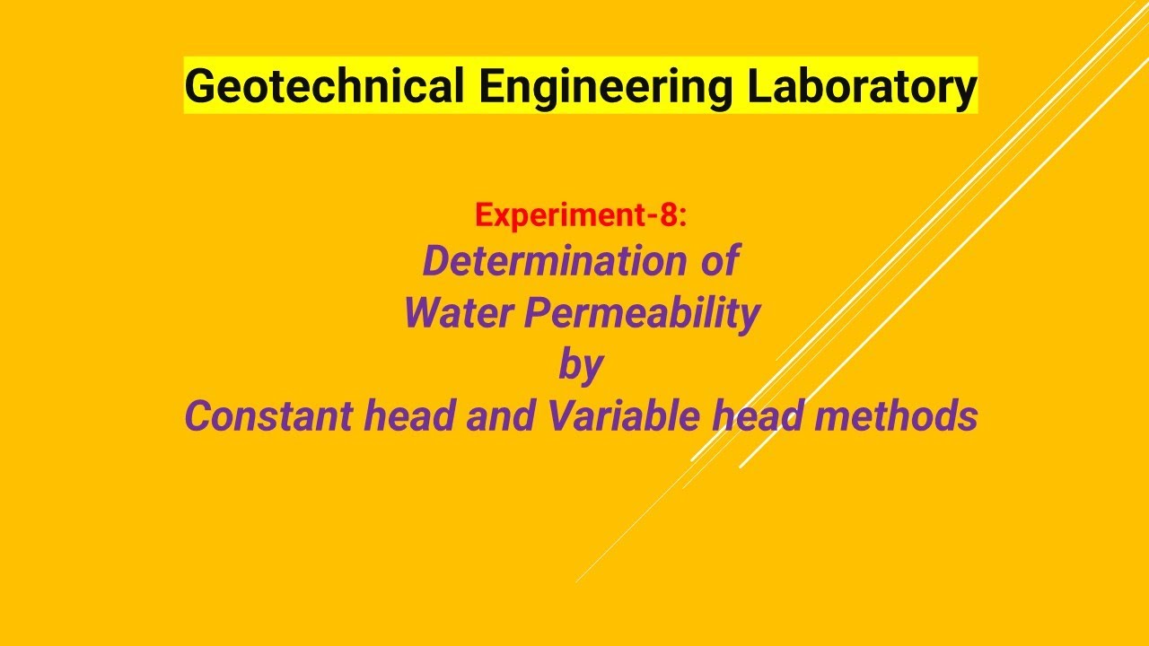 Expt. No. 8--Permeability of soil by Constant head and Variable ...