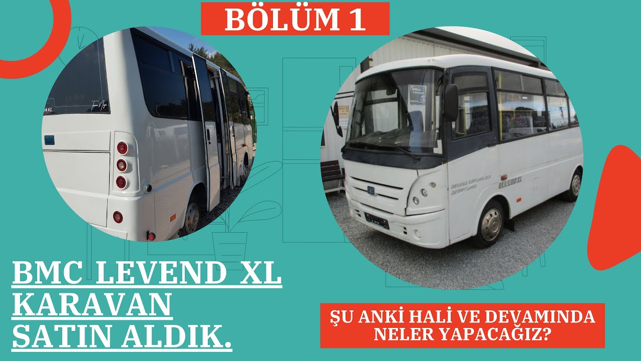 BMC Levend XL Yeni KARAVAN Aldık! "BÖLÜM 1" İçerisinde Neler Var Neler ...