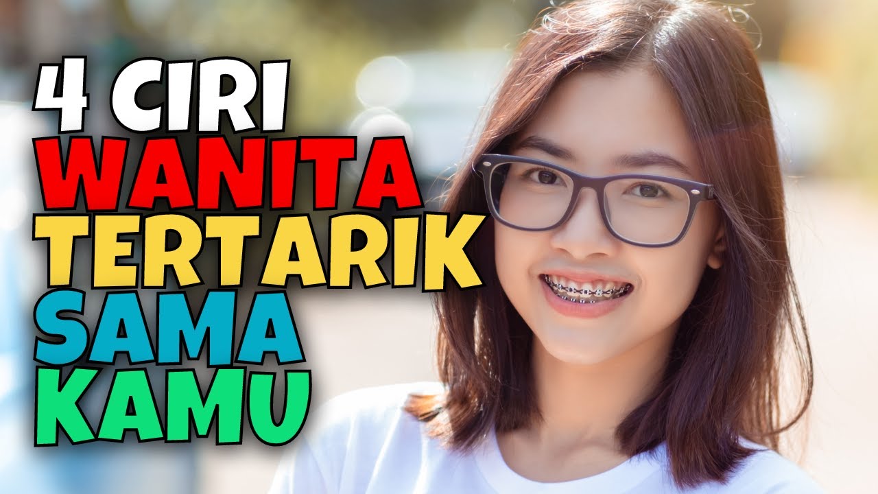 4 CIRI WANITA TERTARIK SAMA KAMU | AKU DAN KAMU - YouTube