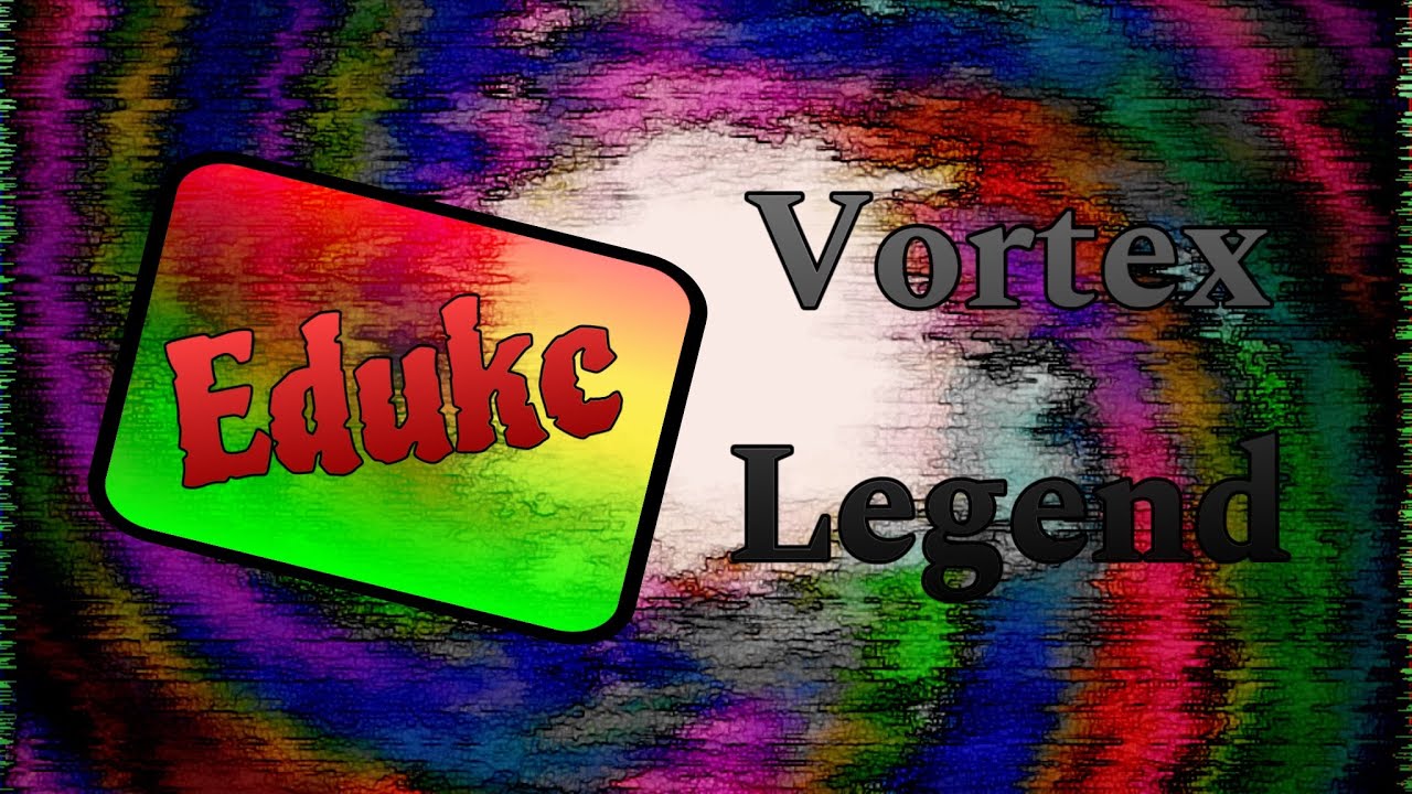 Edukc - Vortex Legend - YouTube