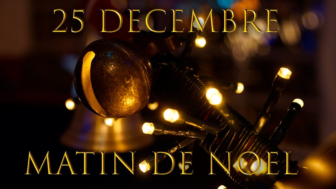 25 Décembre, Matin de Noël - YouTube