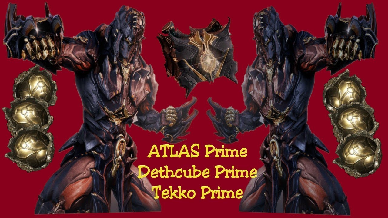 Where To Farm Atlas/Dethcube/Tekko Prime !!! Warframe 2019 - YouTube
