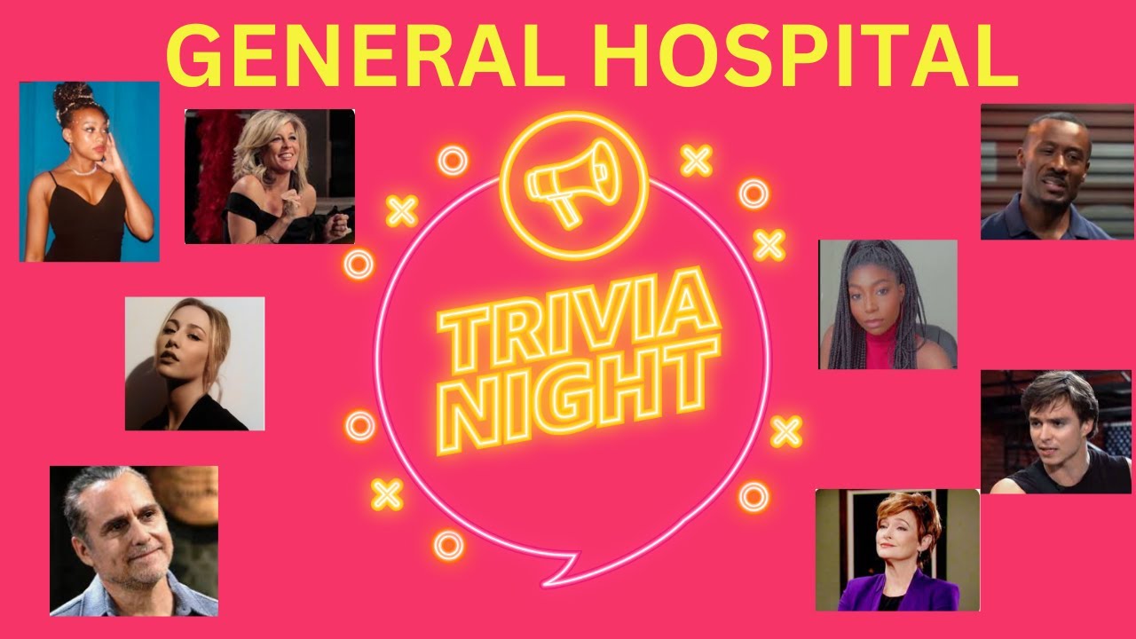 GENERAL HOSPITAL FRIDAY NIGHT TRIVIA! - YouTube