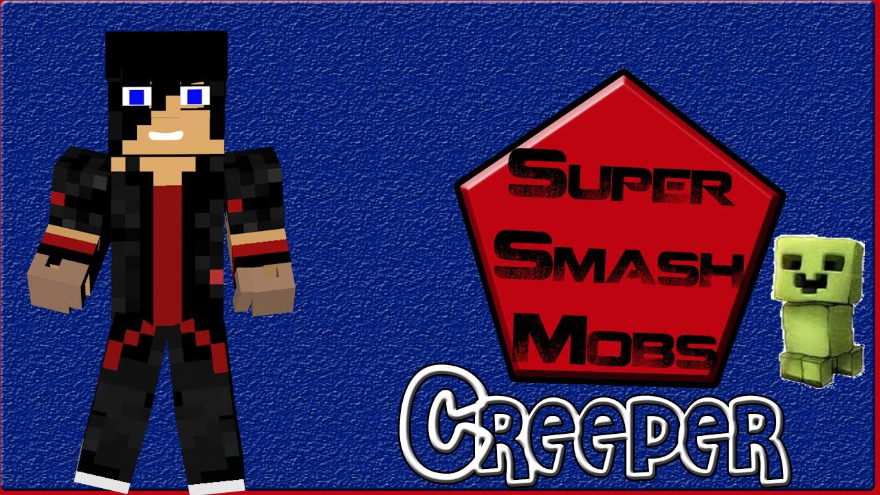 Minecraft Super Smash Mobs Creeper - YouTube