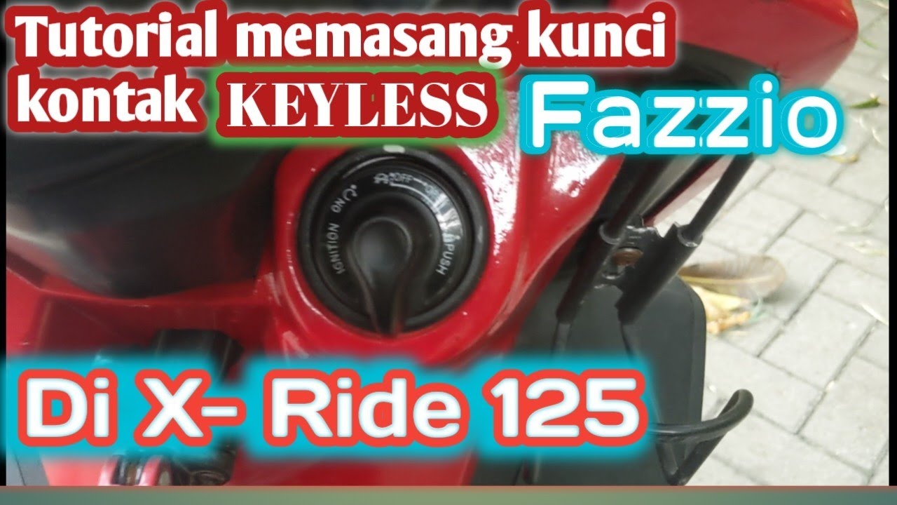 Cara memasang kunci kontak keyless fazzio di Xride 125 dengan modul ...