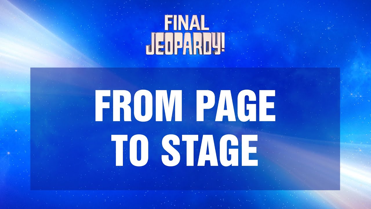 From Page to Stage | Final Jeopardy! | JEOPARDY! - YouTube
