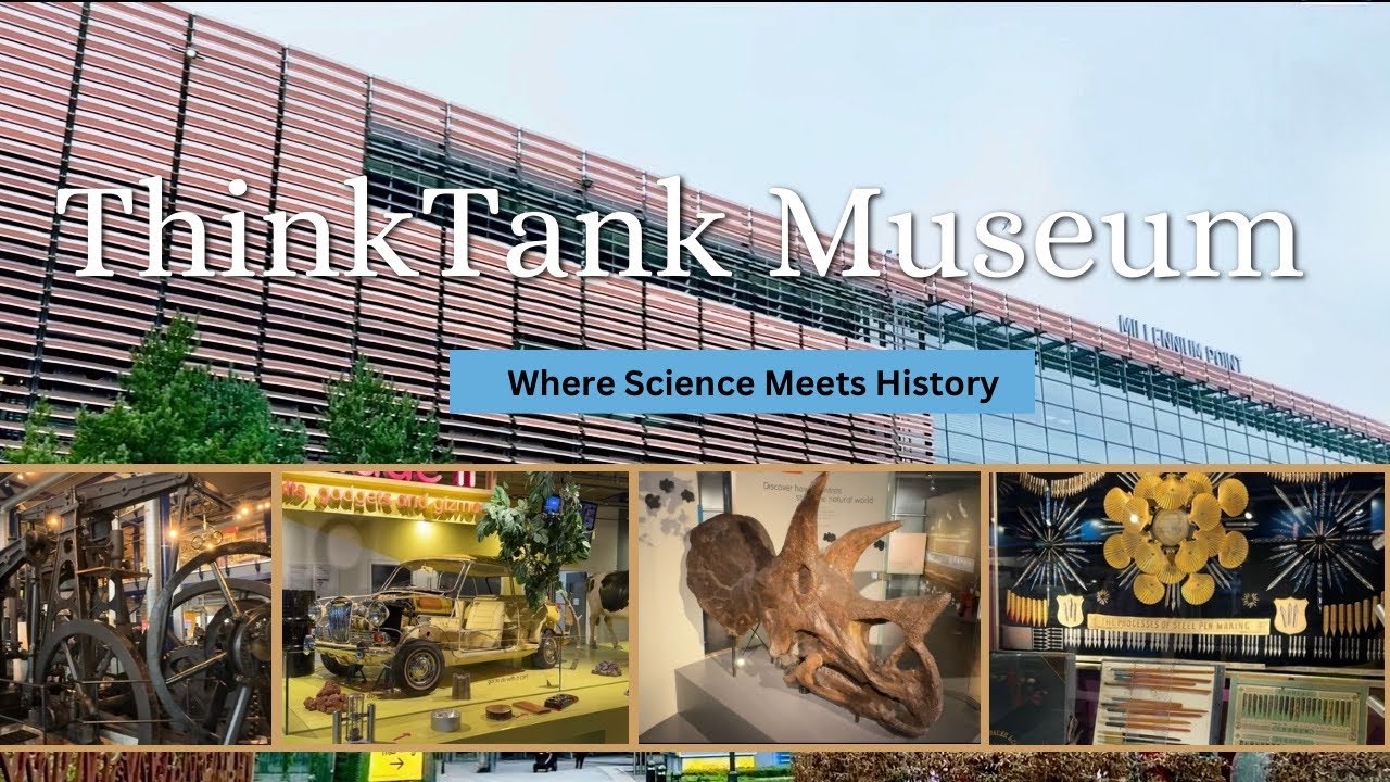 A Journey Through Birmingham’s ThinkTank Museum | Science, History ...