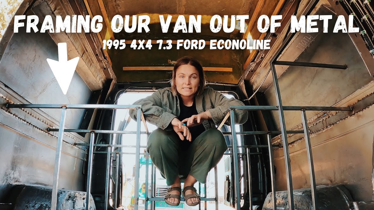 FRAMING A VAN OUT OF METAL | 4X4 7.3 FORD ECONOLINE VAN BUIlD - YouTube