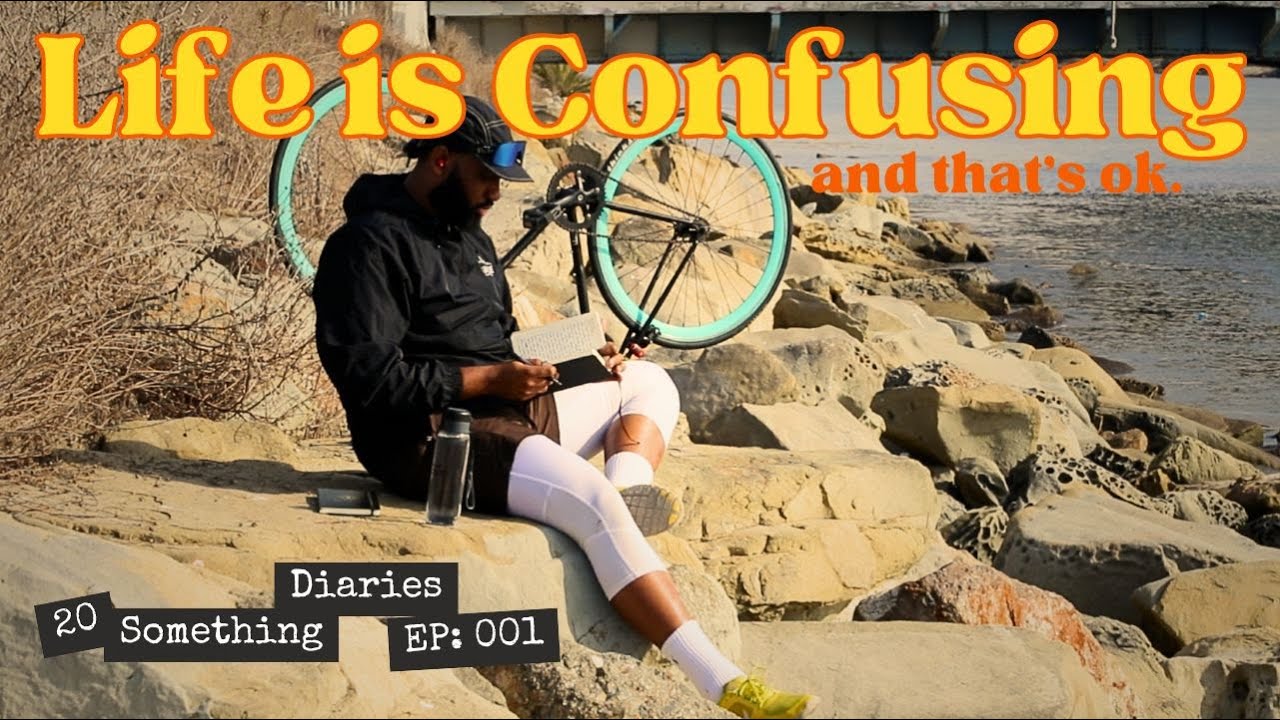 20 Something Diaries | Life is confusing, and that's ok. - YouTube