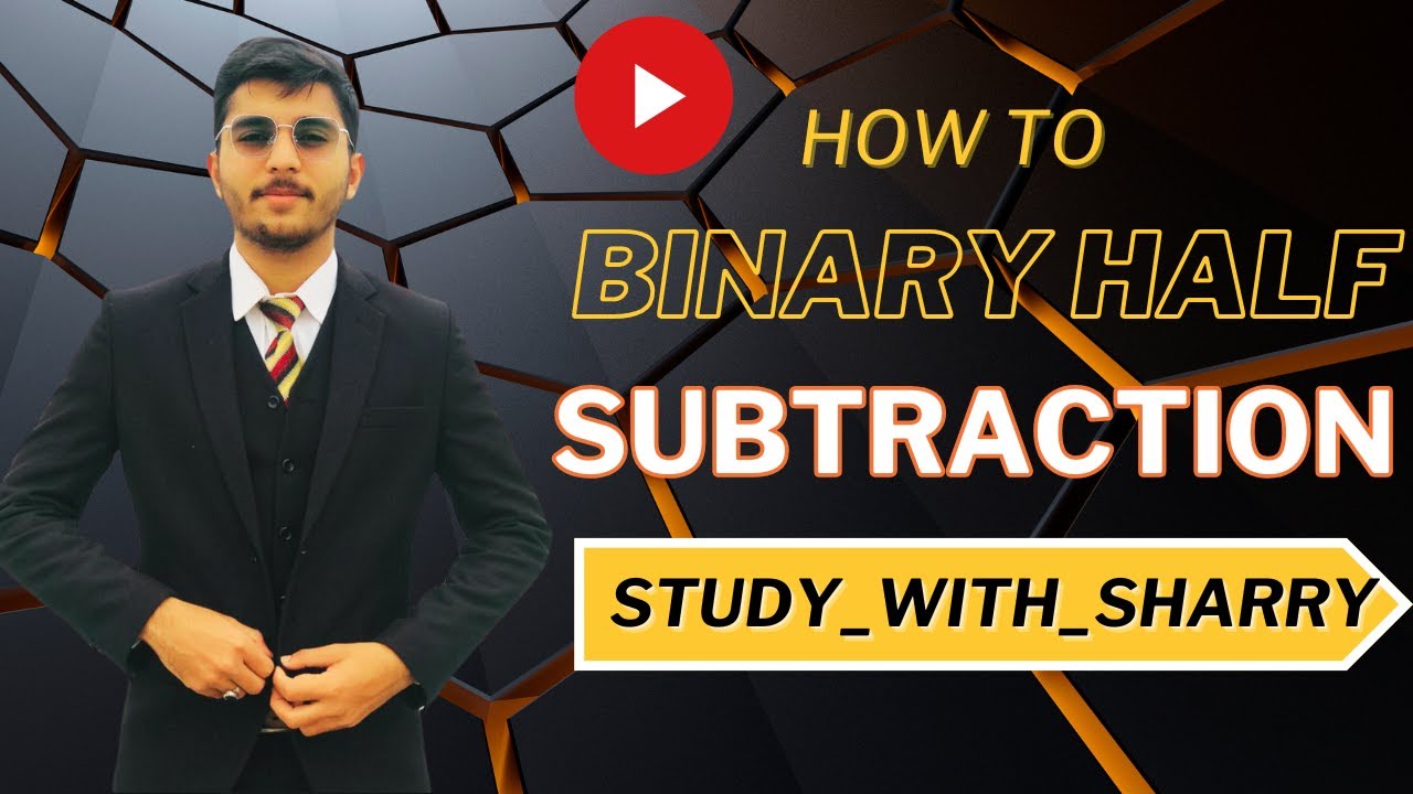 HALF SUBTRACTOR | COMBINATIONAL CIRCUITS | DIGITAL ELECTRONICS - YouTube