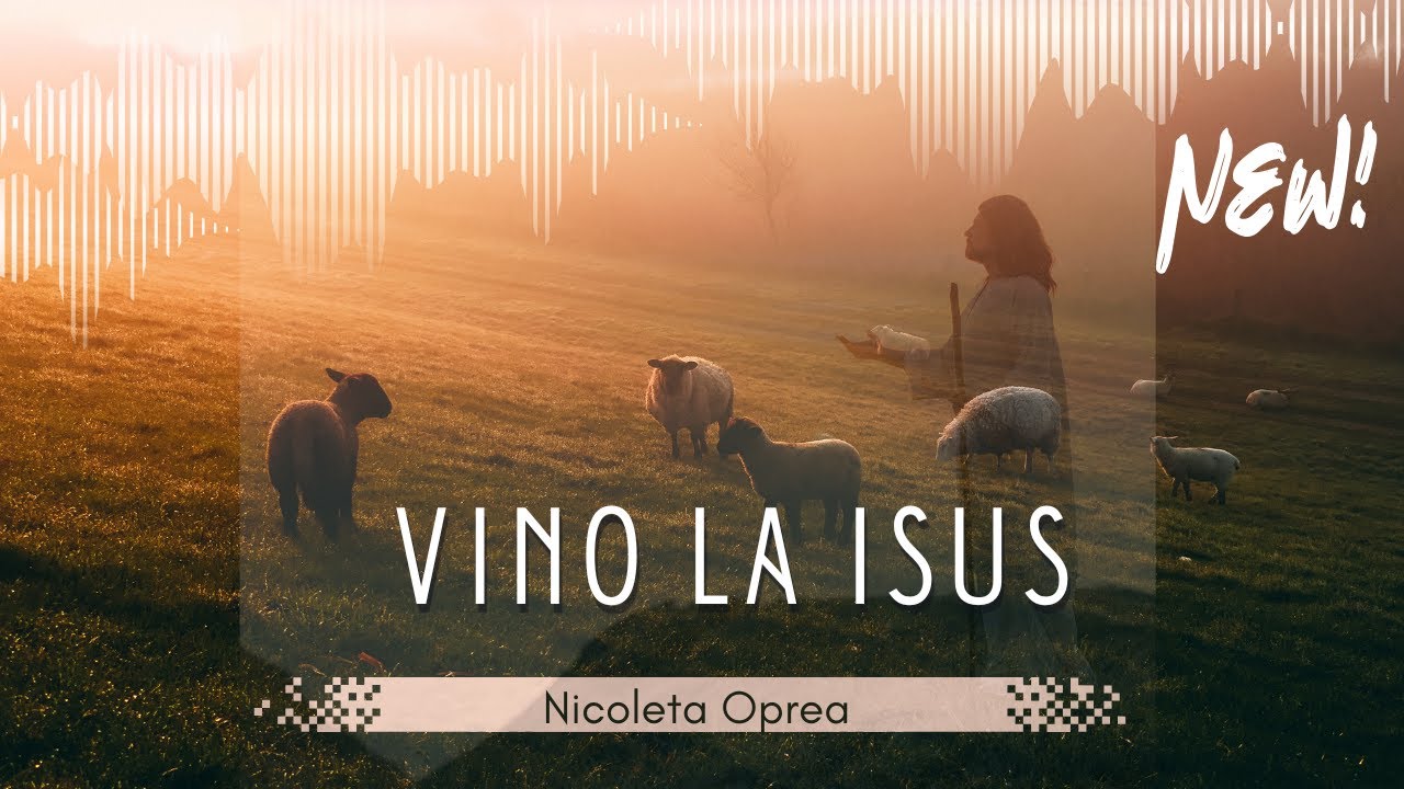 Vino la Isus || Nicoleta Oprea || NOU 2025 - YouTube