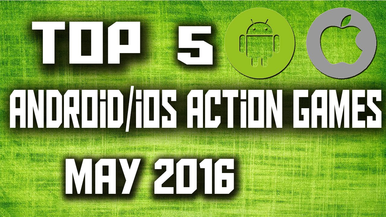 top 5 android ios action games may 2016 - YouTube