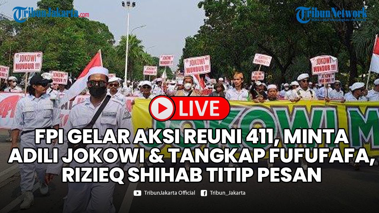 🔴LIVE: FPI Gelar Aksi Reuni 411, Bertajuk Minta "Adili Jokowi dan ...