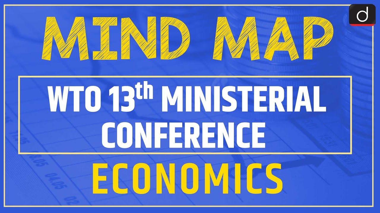 WTO 13th Ministerial Conference | Economy | Mind Map | Drishti IAS ...