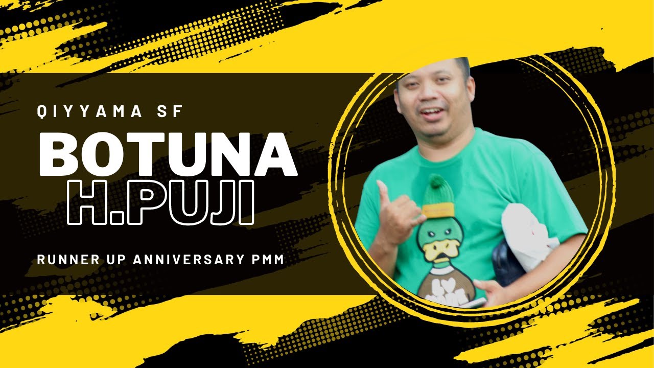 BOTUNA RUNNER UP ANNIVERSARY PMM // H.PUJI // QIYYAMA SF - YouTube